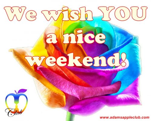 It's WEEKEND Happy to see you in Adam's Apple Club