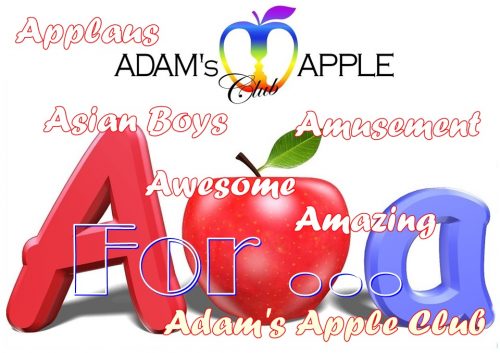 A for ... Adam's Apple Club + Amusement + Asian Boys + Amazing