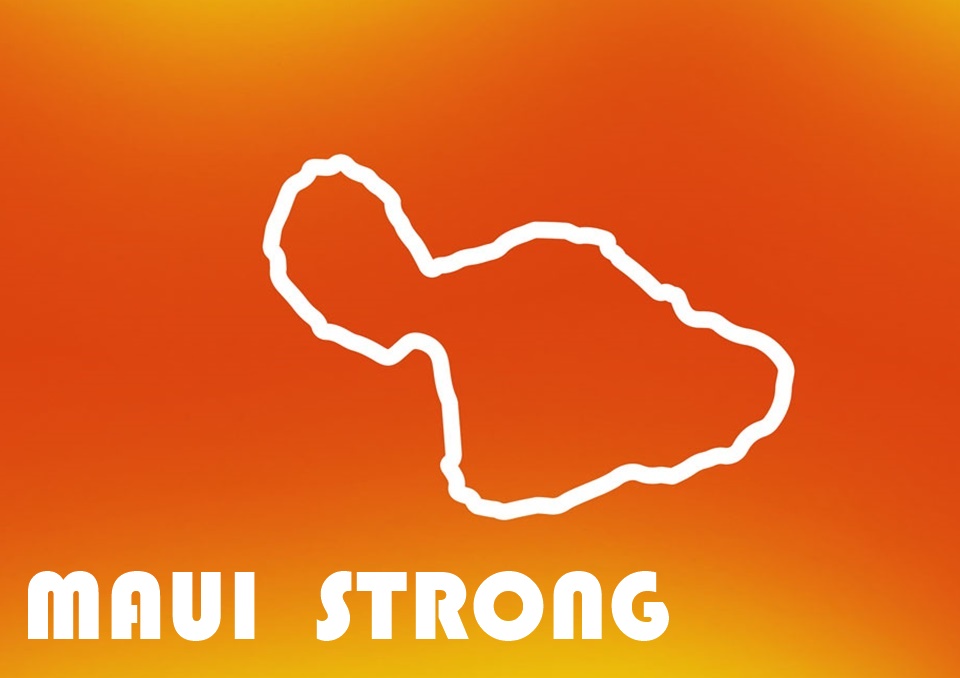 MAUI STRONG - A ferocious wildfire hit Maui, Hawaii
